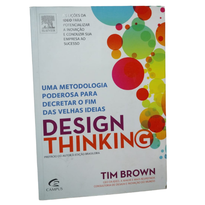 Design Thinking: uma Metodologia Poderosa Para Decretar o fim das ...