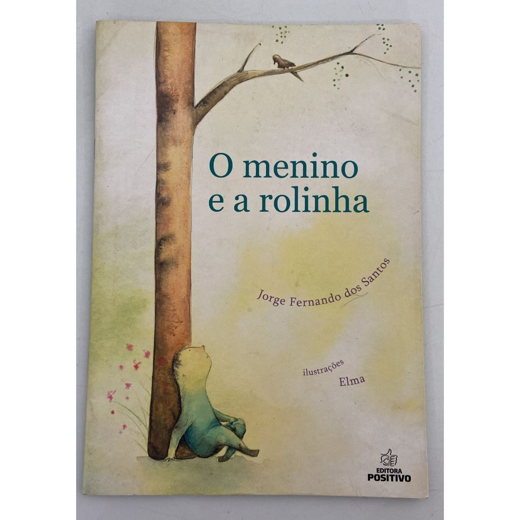 O menino e a rolinha - Jorge Fernando dos Santos - Livro infantil ...