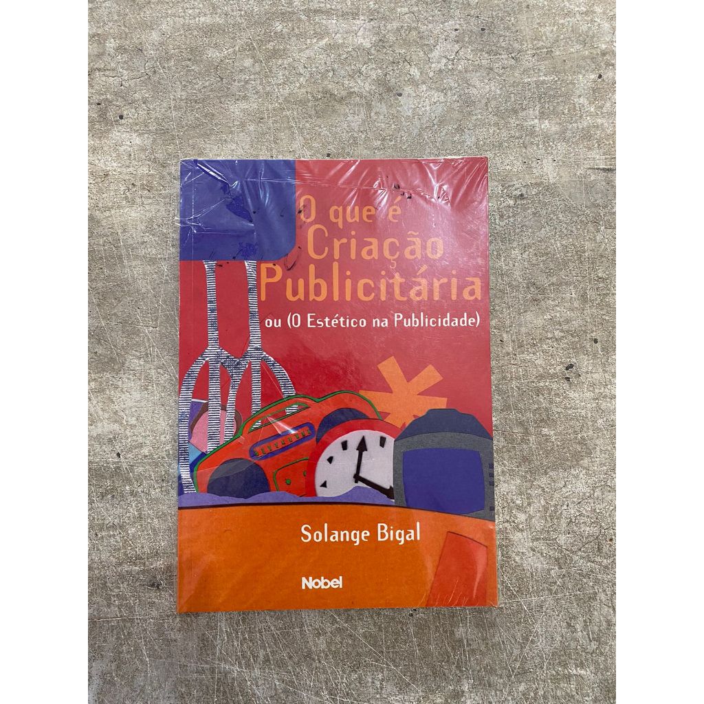 O Que é Criação Publicitária ou (O Estético na Publicidade) - Solange ...