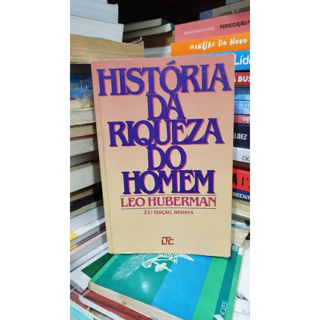 História Da Riqueza Do Homem - Leo Huberman | Shopee Brasil