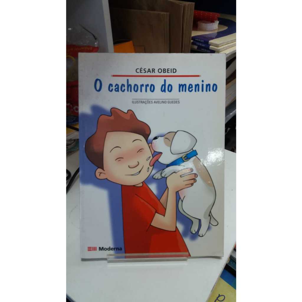 LIVRO - O CACHORRO DO MENINO - 8ª REIMPRESSÃO - CÉSAR OBEID - INF. JUV. | Shopee Brasil