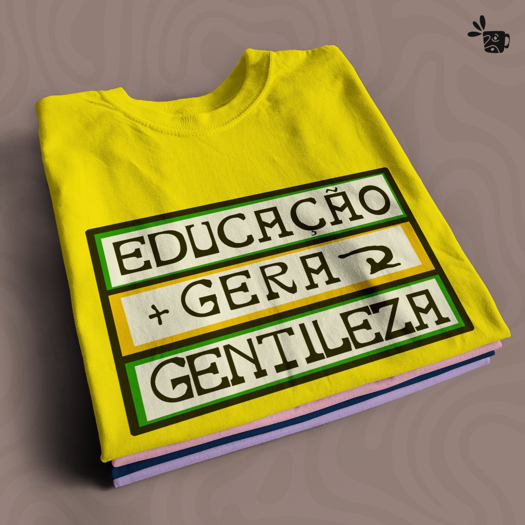 Camiseta Temática EDUCAÇÃO (OU GENTILEZA) GERA GENTILEZA | Shopee Brasil