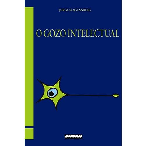 O gozo intelectual: Teoria e prática sobre a inteligibilidade e a ...