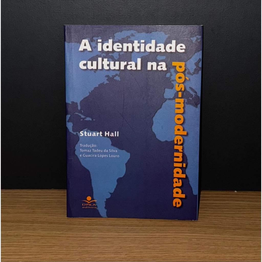 Livro: A Identidade Cultural Na Pós-modernidade - Stuart Hall | Shopee ...