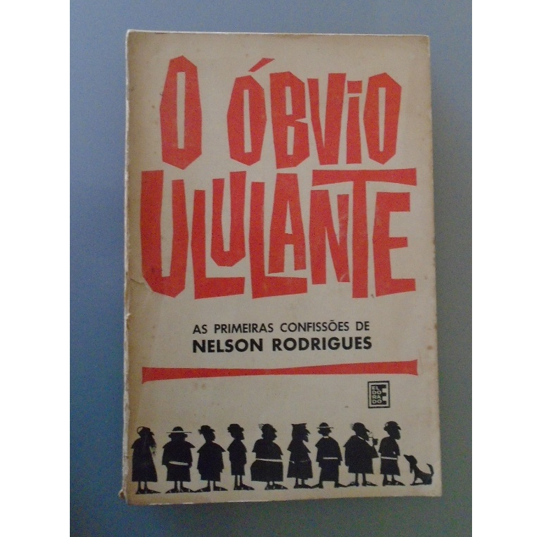 O Óbvio Ululante; Nelson Rodrigues - 1ª Edição | Shopee Brasil