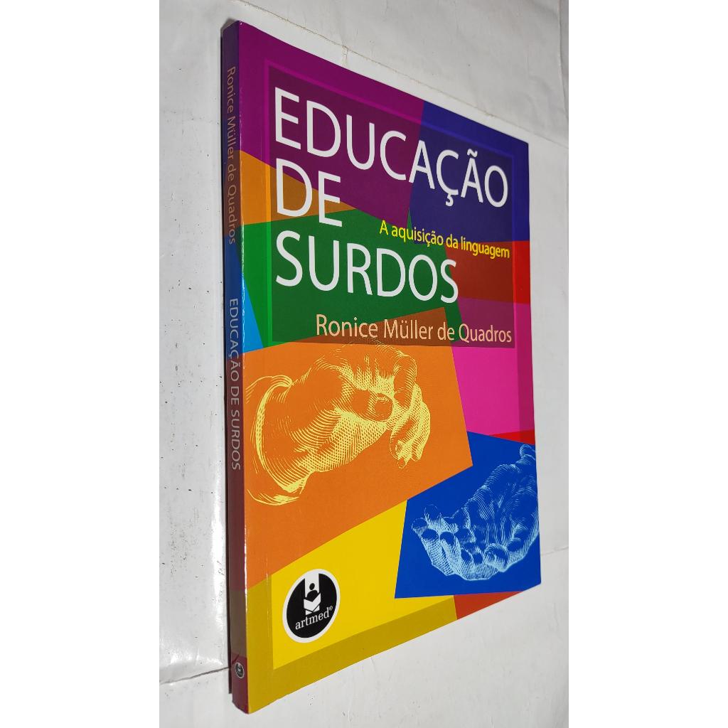LIVRO - Educação de Surdos: a Aquisição da Linguagem - Ronice Muller de ...