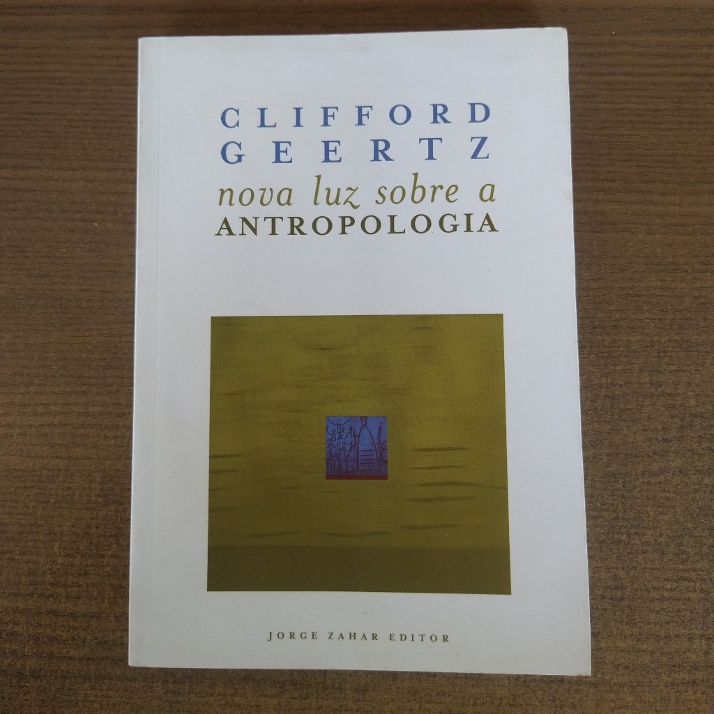 Livro Nova Luz Sobre a Antropologia - Clifford Geertz | Shopee Brasil