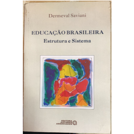 Educação Brasileira - Estrutura e Sistema - Dermeval Saviani | Shopee ...