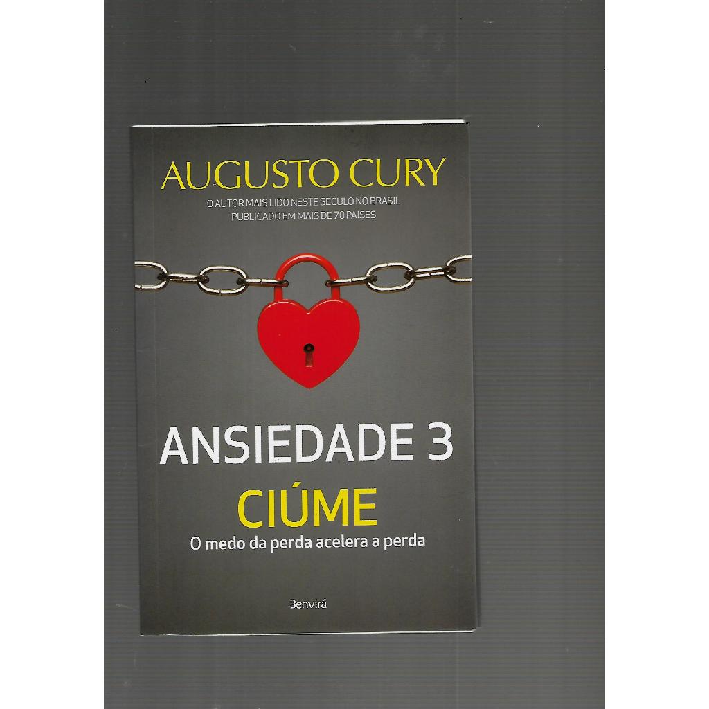Ansiedade 3 Ciúme/Augusto Cury | Shopee Brasil