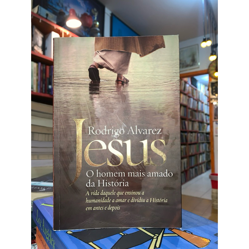 Jesus o homem mais amado da história- Rodrigo Alvarez | Shopee Brasil