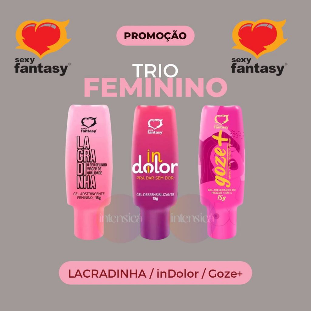 Kit Prazer Trio Feminino SEXY FANTASY - Lacradinha / inDolor / Goze + | Shopee Brasil