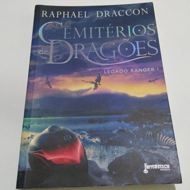Livro: Cemitérios de Dragões - Legado Ranger 1 / Autor: Raphael Draccon ...