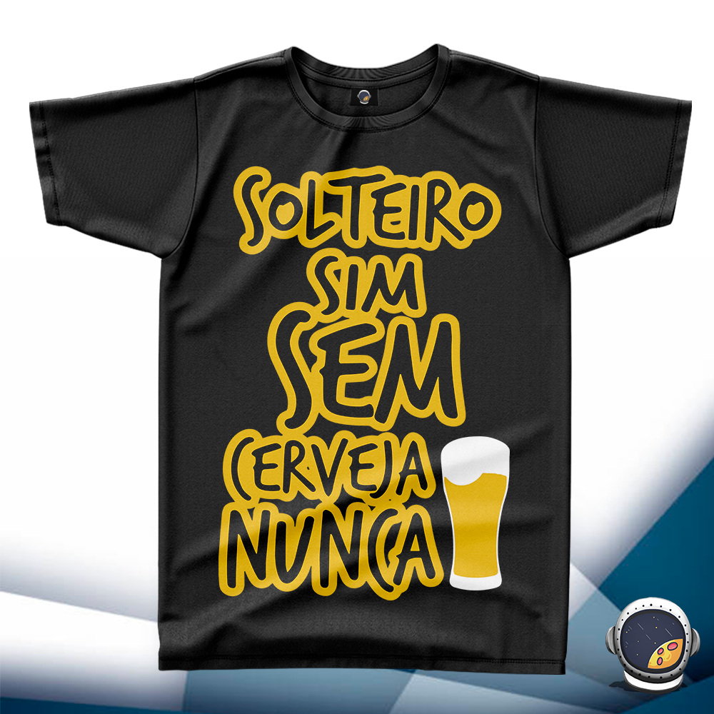 Camiseta Solteiro Sim Sem Cerveja Nunca Unissex Babylook Infantil ...