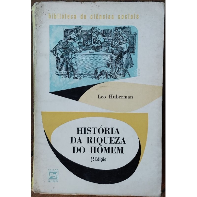 História da riqueza do homem - Leo Huberman | Shopee Brasil
