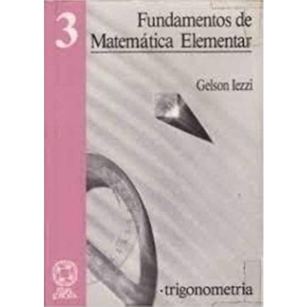 Livro - Fundamentos de Matemática Elementar Vol. 3: Trigonometria - Gelson Iezzi | Shopee Brasil