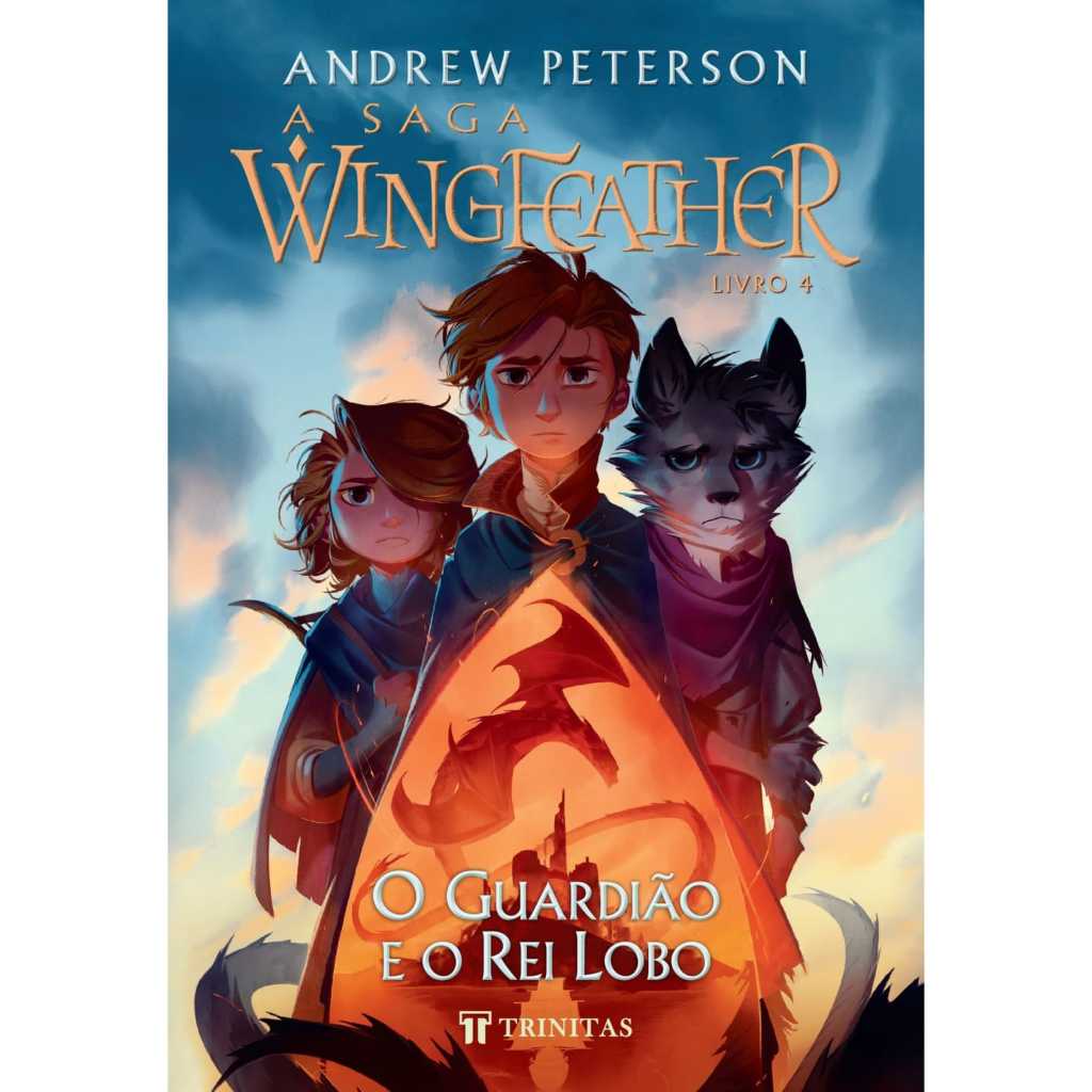 A SAGA WINGFEATHER - livro 4 - O GUARDIÃO E O REI LOBO | Andrew ...