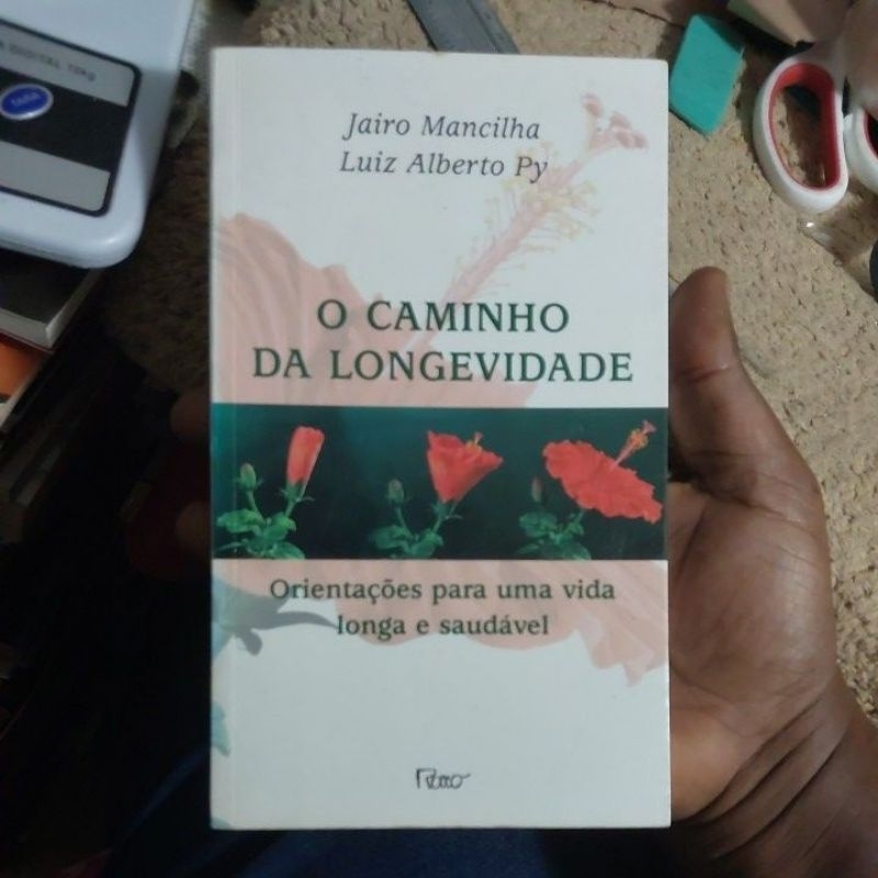 Livro - O Caminho da Longevidade - Jairo Mancilha e Luiz Alberto Py | Shopee Brasil