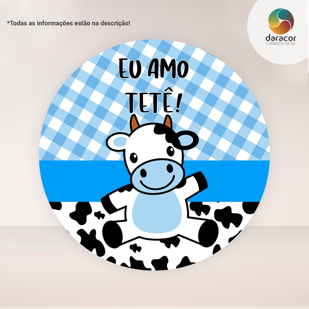 Painel Redondo Vaquinha 1,00X1,00 C/Elástico - Eu Amo Meu Tetê | Shopee Brasil