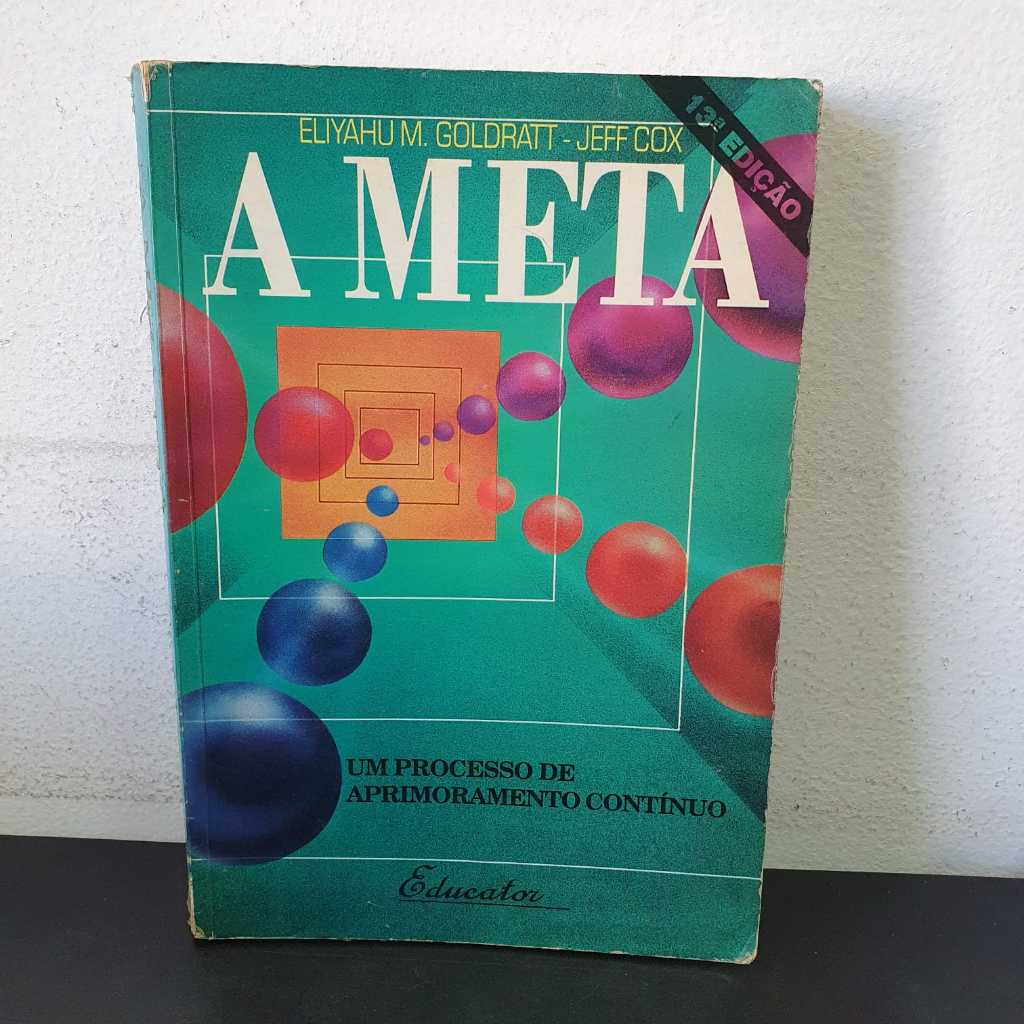 Livro A Meta – Um Processo de Aprimoramento Contínuo - Goldratt / Cox ...