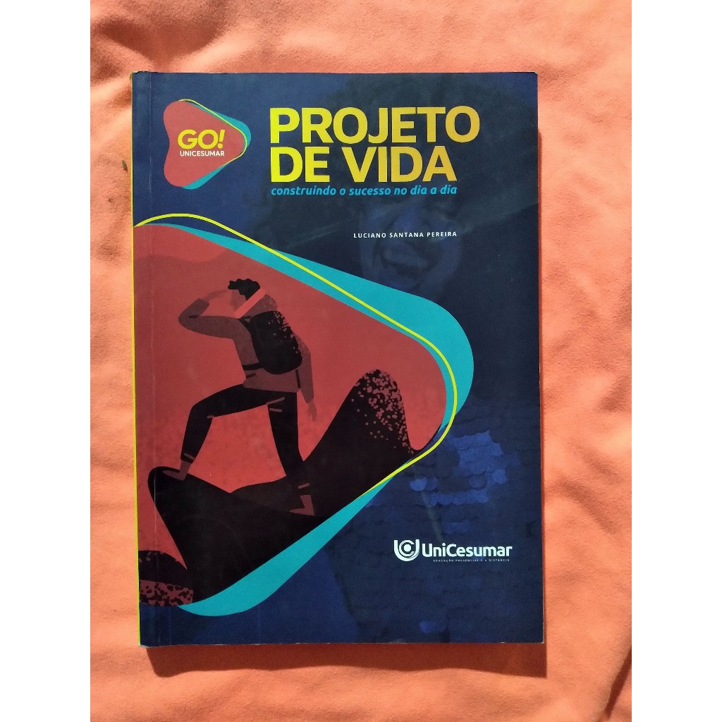 PROJETO DE VIDA - CONSTRUINDO O SUCESSO NO DIA A DIA - LUCIANO SANTANA PEREIRA - UNICESUMAR ...