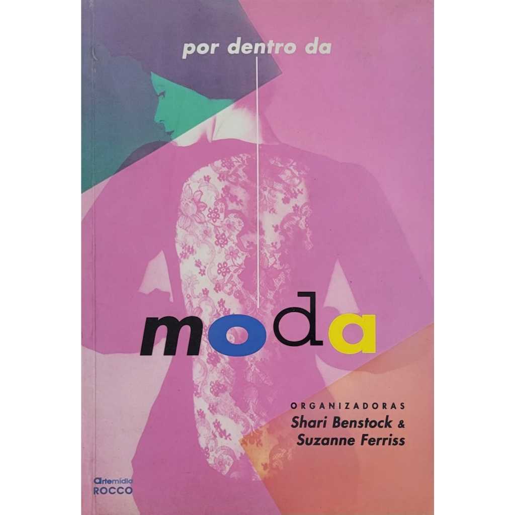 Livro: Por dentro da moda - Shari Benstock, Suzanne Ferris | Shopee Brasil