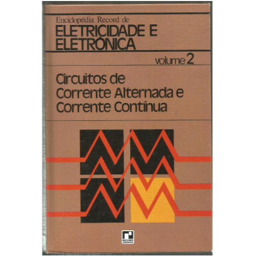 Livro Eletricidade e Eletrônica - Circuitos de Corrente Alternada e Corrente Contínua - Vol. 2 ...