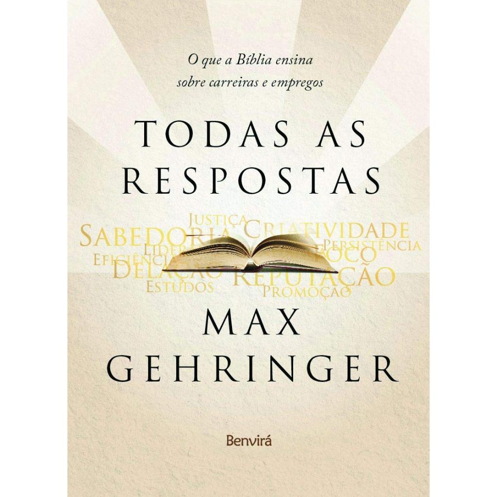 Livro: Todas as Respostas - o Que a Bíblia Ensina Sobre Carreiras e ...