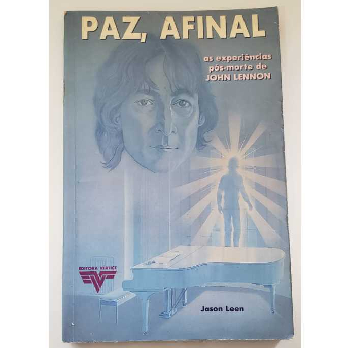 Paz, final. A experiencias pós-morte de John Lennon Livro de capa comum ...
