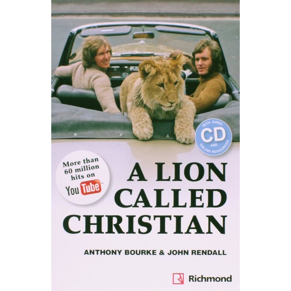 A Lion Called Christian Richmond Readers Level 4 Anthony Bourke and ...