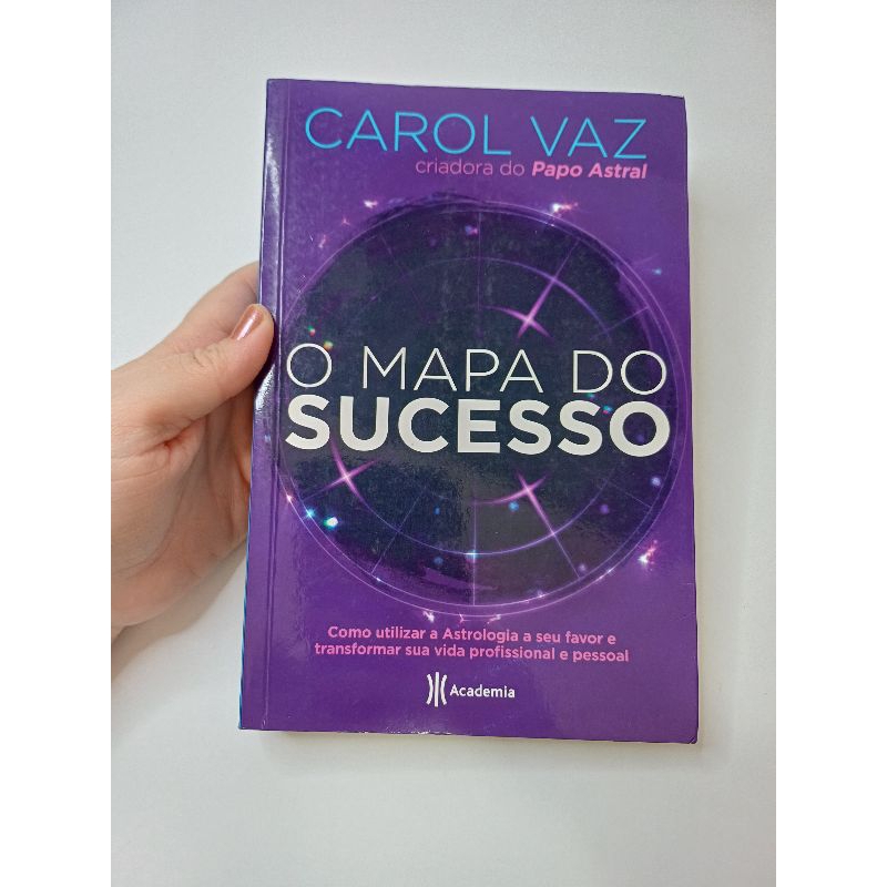 O MAPA DO SUCESSO - CAROL VAZ - EDITORA ACADEMIA - ASTROLOGIA E SIGNOS (LIVRO USADO) | Shopee Brasil