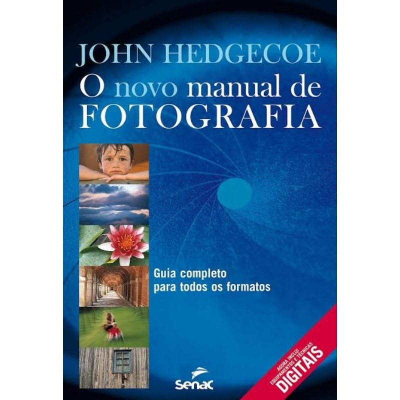 Livro capa dura John Hedgecoe - O Novo Manual de Fotografia Guia ...