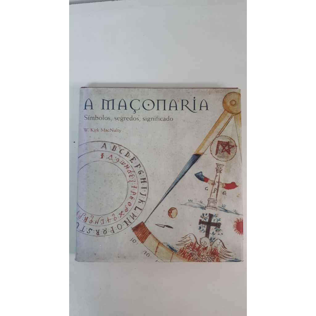 Livro A Maçonaria Símbolos, segredos, significado W. Kirk MacNulty ...
