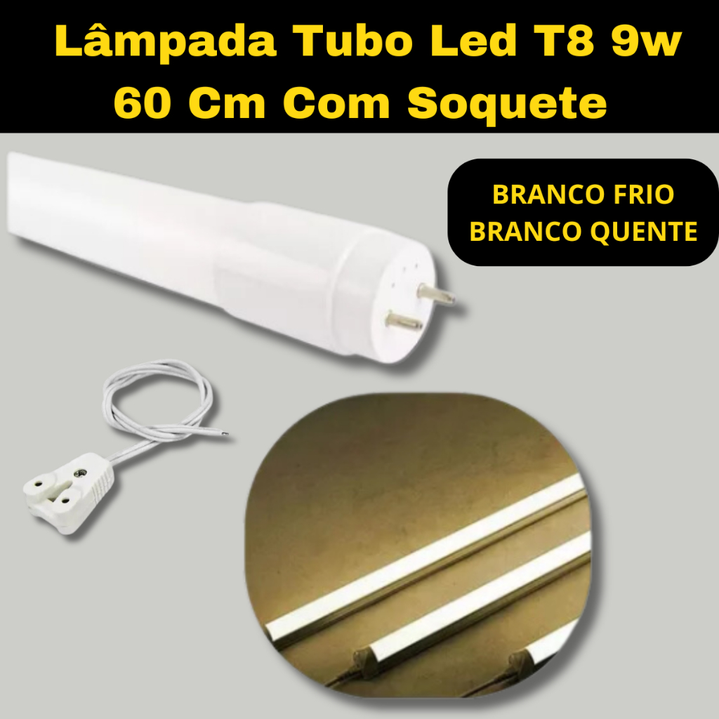 Kit até 4 Lâmpadas Led Tubular 60cm T8 9w Branco Quente- Branco Frio, Luz neutra + Soquete ...