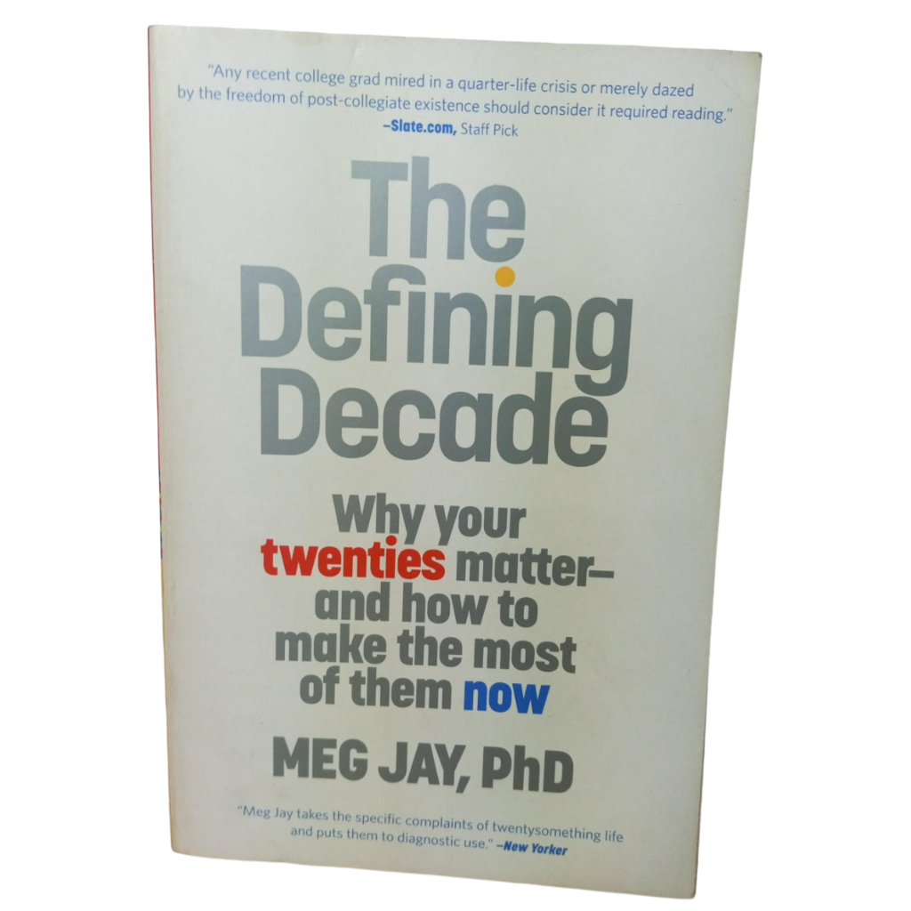 The Defining Decade whay your twenties matter-and how to make the most ...
