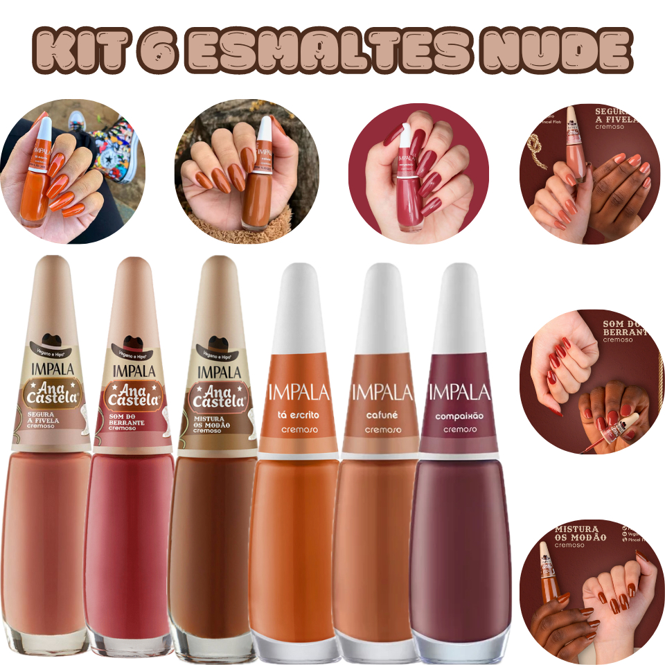KIT Manicure 6 Esmaltes Impala Cores Nude Marrom A Cor da Sua Moda e ...
