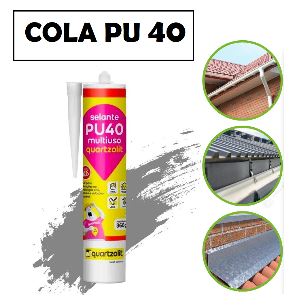 Cola Selante PU 40 Profissional Multiuso Adesivo para Calhas, Rufos ...