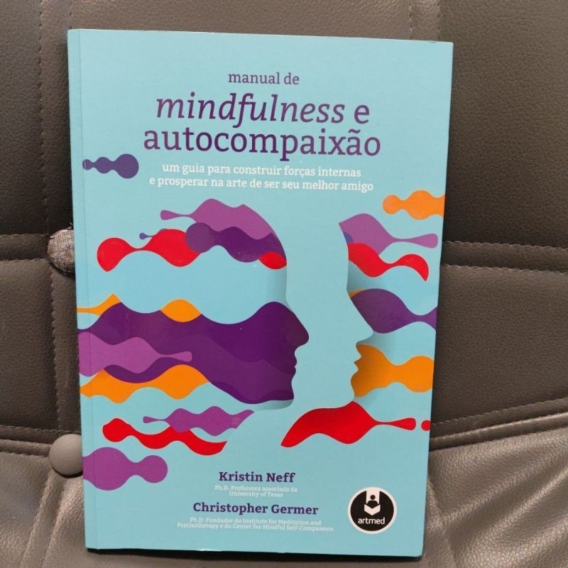 Livro Manual de Mindfulness e Autocompaixão(Kristin Neff e Christopher ...