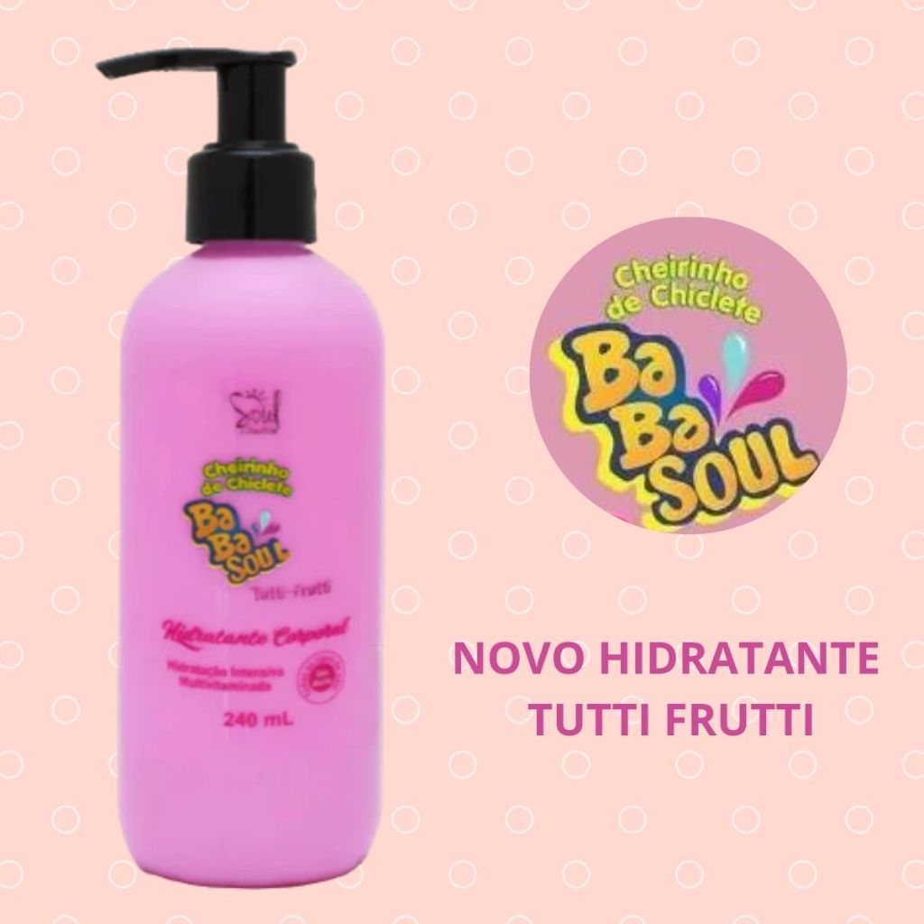 Hidratante Corporal BabaSoul Tutti-Frutti Soul Cosméticos 240ml ...