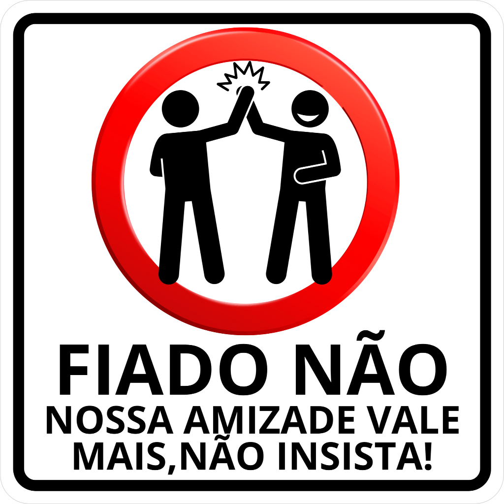 ADESIVO PLACA AVISO SINALIZAÇÃO ATENÇÃO NÃO VENDEMOS FIADO QUADRADA 10 ...