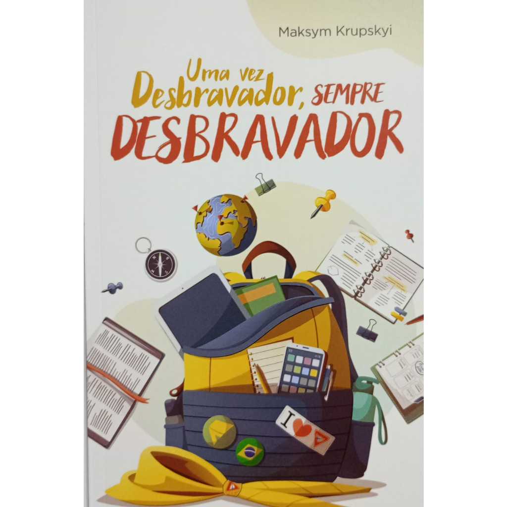 Uma Vez Desbravador, Sempre Desbravador - Maksym Krupskyi - Curso De ...