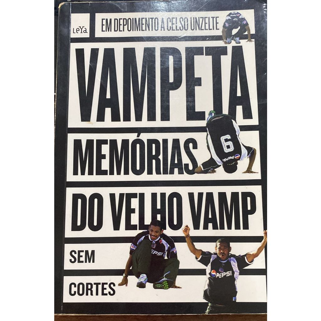 Vampeta. Memórias do Velho Vamp - Vampeta, Celso Unzelte. | Shopee Brasil