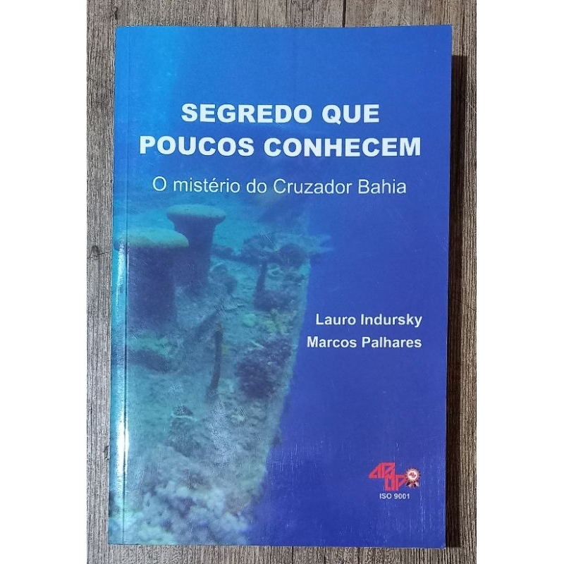 segredo que poucos conhecem : o mistério do cruzador Bahia - lauro ...