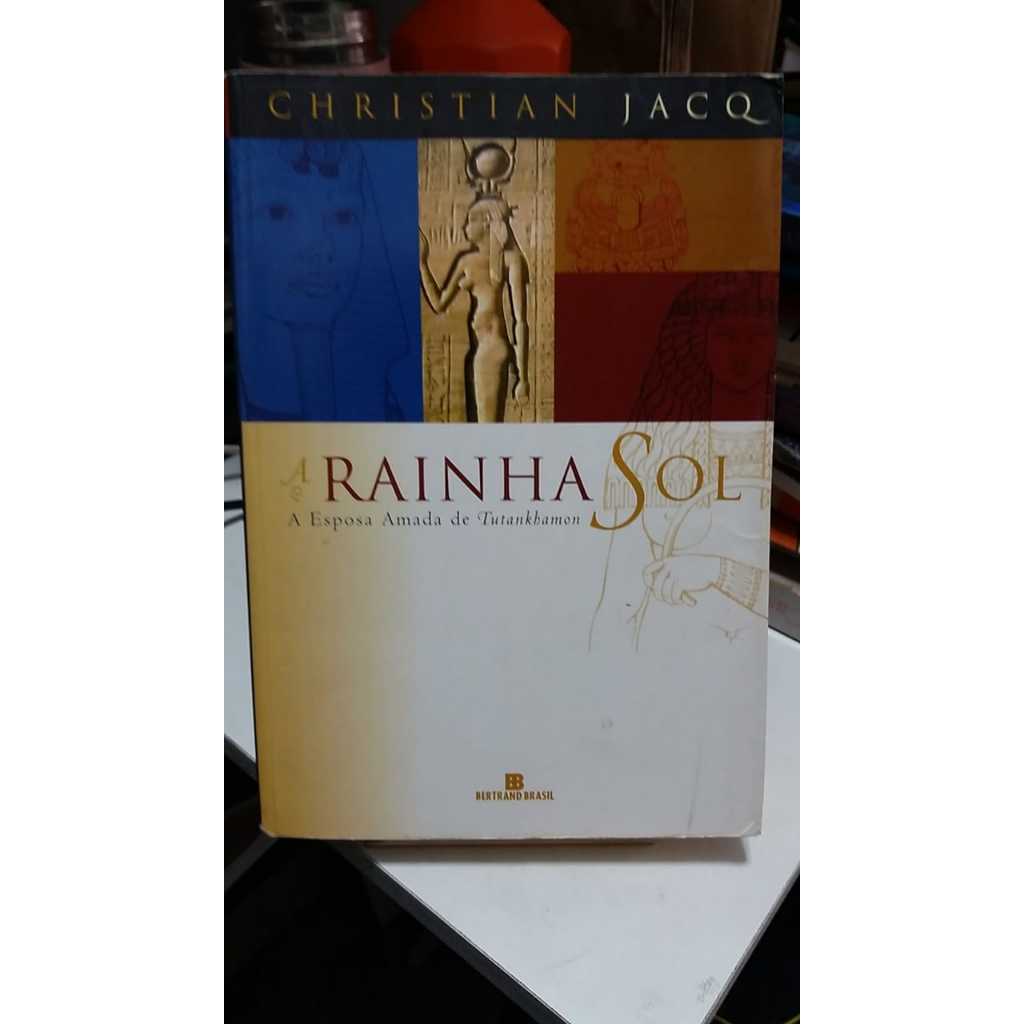 LIVRO RAINHA SOL - A ESPOSA AMADA DE TUTANKHAMON - CHRISTIAN JACQ - LIT ESTRANGEIRA | Shopee Brasil
