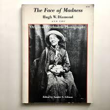 Hugh W. Diamond - The Face of Madness - Origin of Psychiatric ...