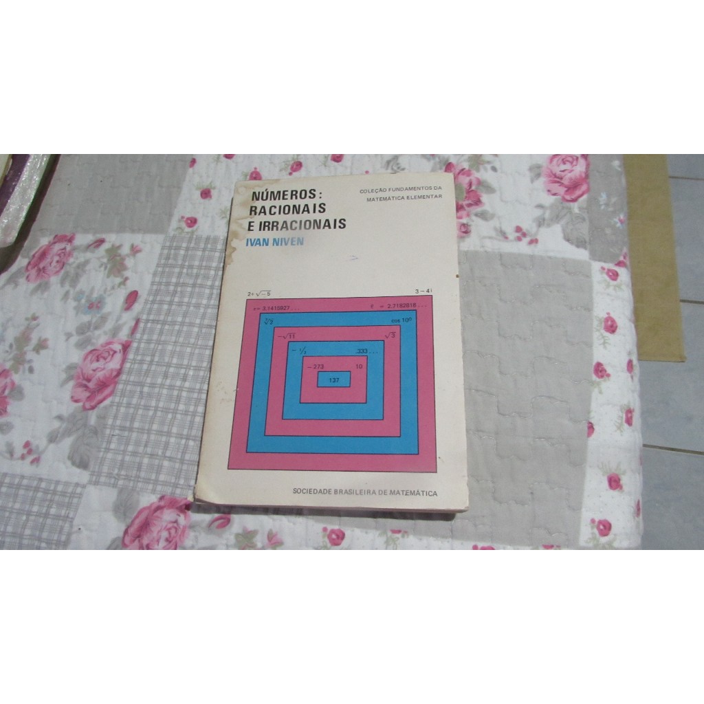 Números Racionais e Irracionais (col. Fund. Da Matemática Elementar ...