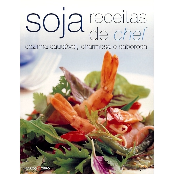 SOJA - RECEITAS DE CHEF (Cozinha saudável, charmosa e saborosa ...