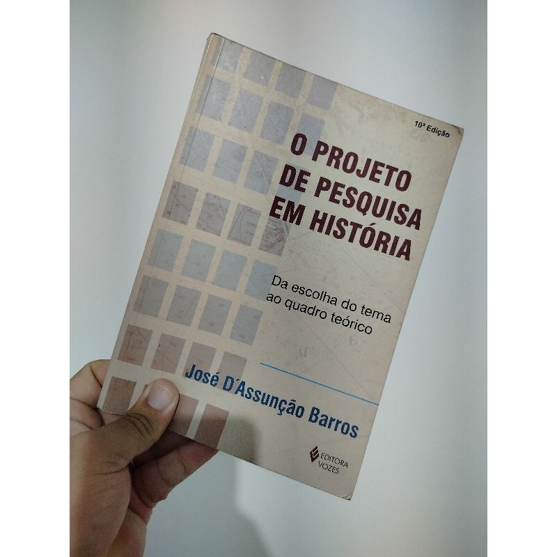 O projeto de pesquisa em história: Da escolha do tema ao quadro teórico ...