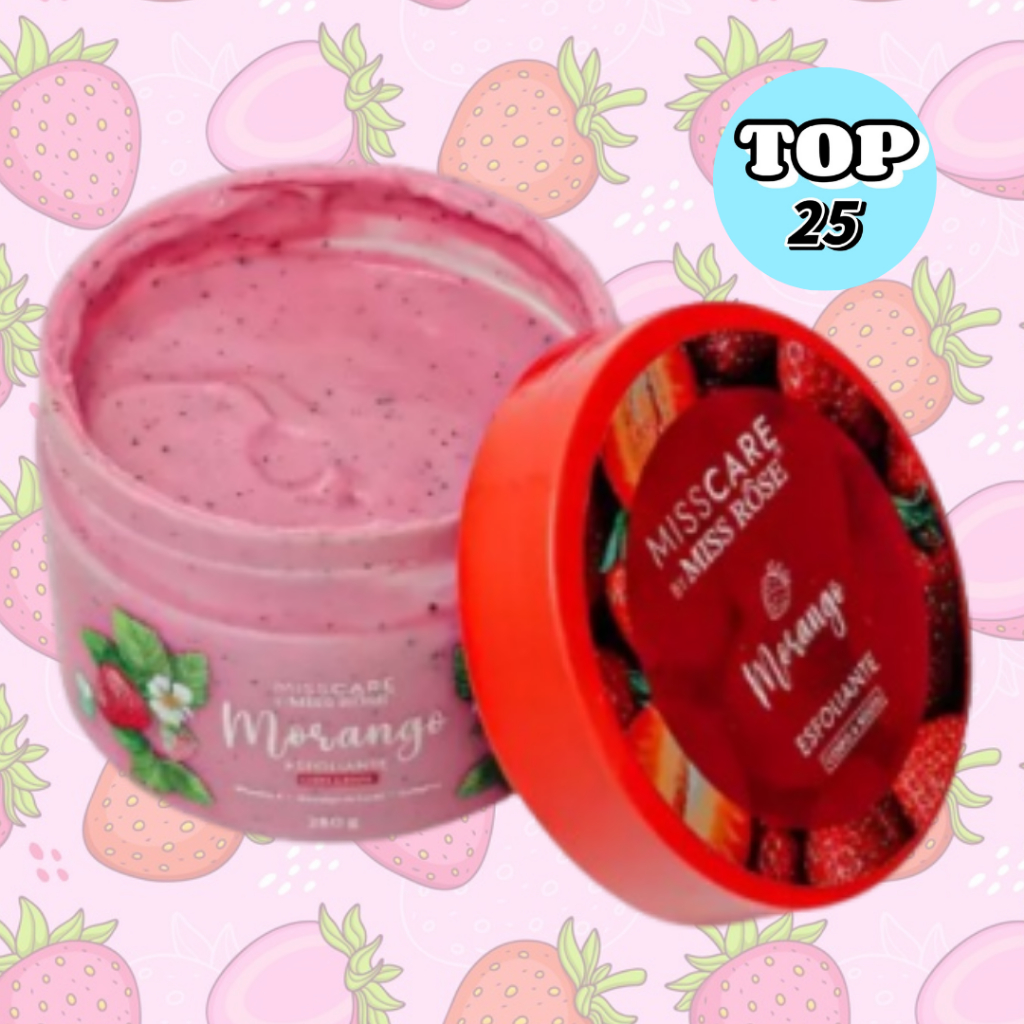 Top 25, Esfoliante MissCare Corpo E Rosto Morango/ Melancia/ Rosa Mosqueta, Limpeza Profunda ...