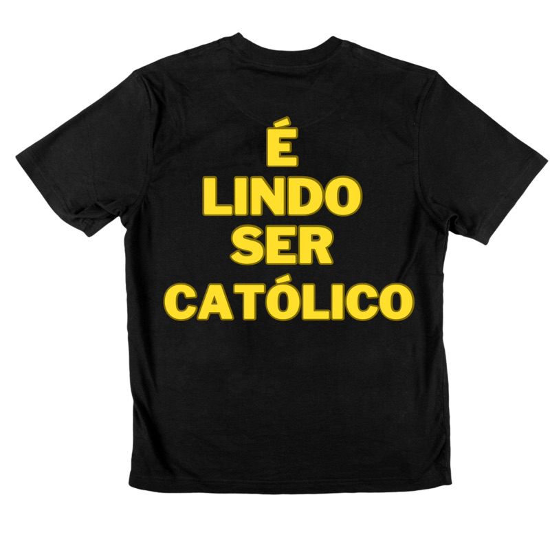 Camiseta Preto Unissex Frase É Lindo Ser Católico Nas Costas Frente ...