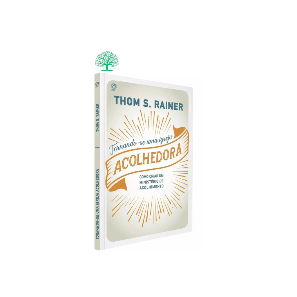 Livro Tornando-se Uma Igreja Acolhedora - Thom S. Rainer | Shopee Brasil